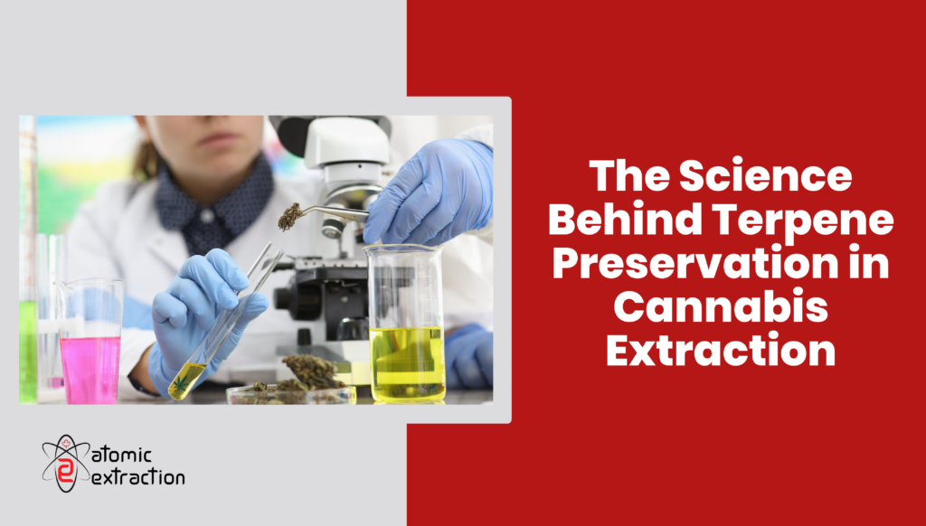 The Science Behind Terpene Preservation in Cannabis Extraction | Atomic Extraction